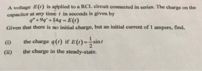Solved A voltage E() is applied to a RCL circuit connected | Chegg.com