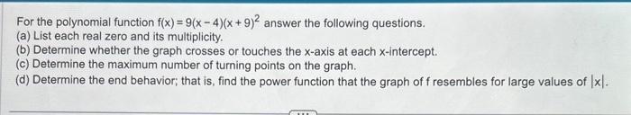 Solved For the polynomial function f(x)=7(x2+1)2(x−4)3 | Chegg.com