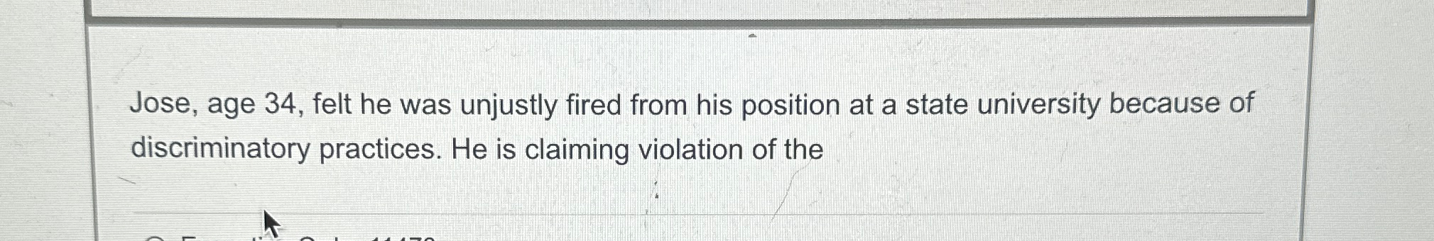 Solved Jose, age 34, ﻿felt he was unjustly fired from his | Chegg.com