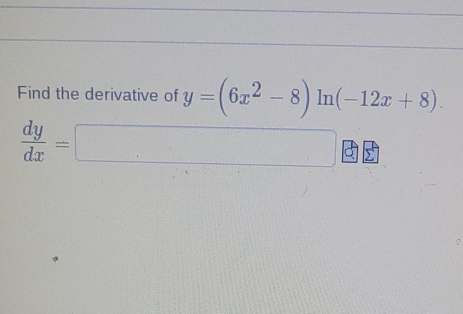 Solved Find The Derivative Of Y 6x2 8 ln 12x 8 Dxdy Q 2 Chegg