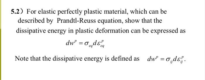 Solved 5.2) For elastic perfectly plastic material, which | Chegg.com