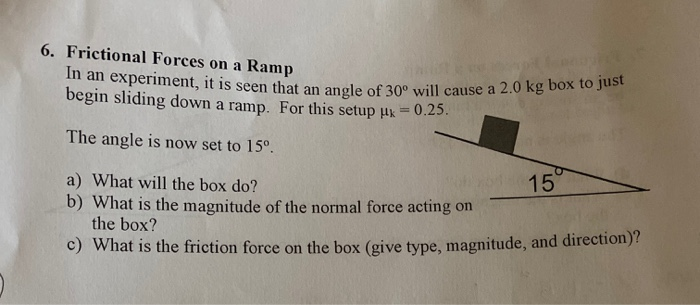 Solved 6. Frictional Forces on a Ramp In an experiment, it | Chegg.com