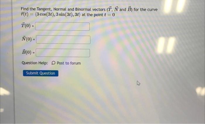 Solved Find the Tangent, Normal and Binormal vectors (T, N | Chegg.com