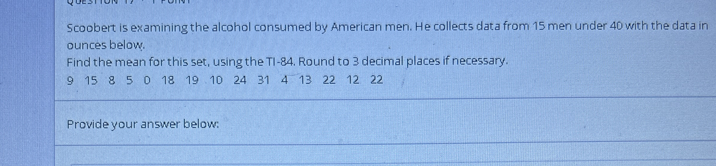 Solved Scoobert is examining the alcohol consumed by | Chegg.com