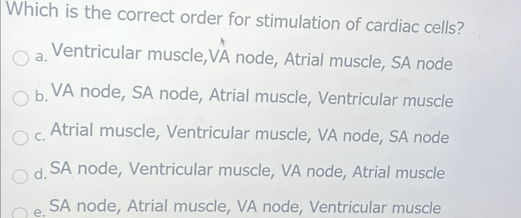 Solved Which is the correct order for stimulation of cardiac | Chegg.com