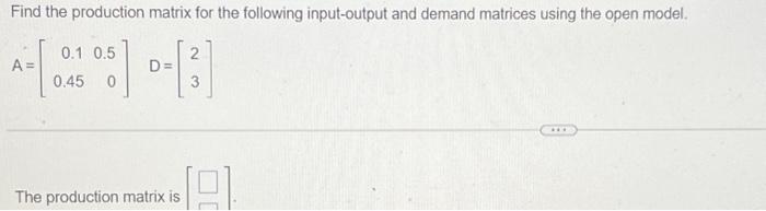 Solved Find the production matrix for the following | Chegg.com