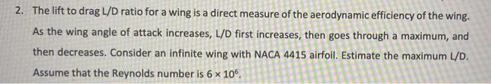 Solved 2. The lift to drag L/D ratio for a wing is a direct | Chegg.com