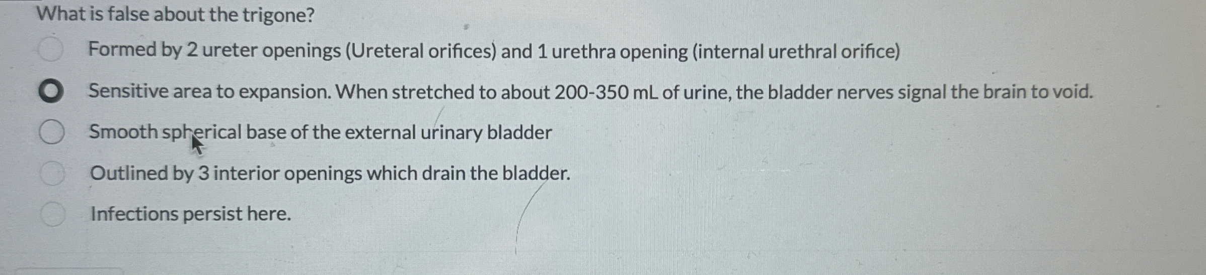 Solved What is false about the trigone?Formed by 2 ﻿ureter | Chegg.com