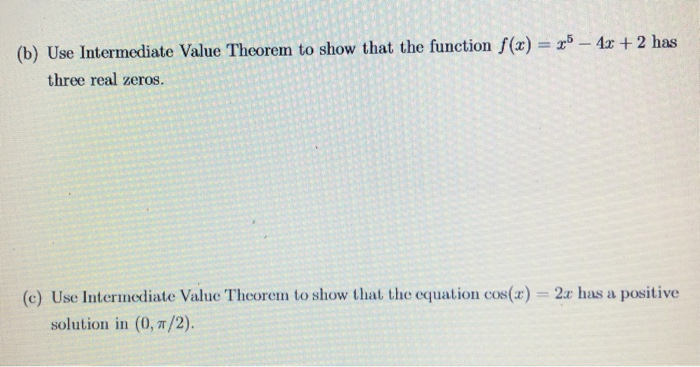 Solved (b) Use Intermediate Value Theorem to show that the | Chegg.com