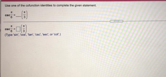 Solved Use one of the cofunction identities to complete the | Chegg.com
