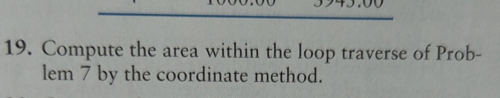 Solved 19. Compute the area within the loop traverse of | Chegg.com