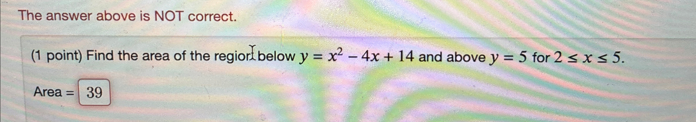 Solved The answer above is NOT correct.(1 ﻿point) ﻿Find the | Chegg.com