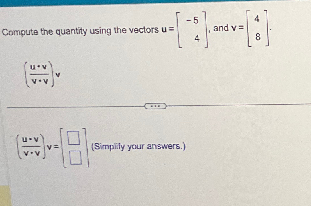 Solved Compute the quantity using the vectors u=[-54], ﻿and | Chegg.com