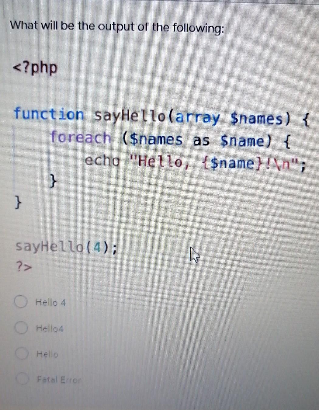 Solved What will be the output of the following: Hello 4 | Chegg.com
