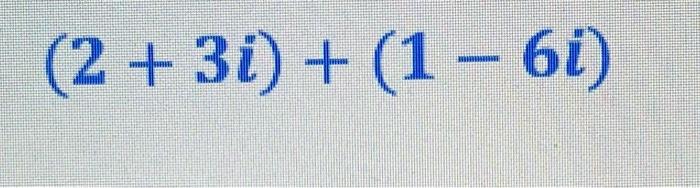 Solved (2+3i)+(1−6i)(2−i)(3+4i)6(−7+6i)(−4+2i)2i3(5i)(−i)3−i | Chegg.com