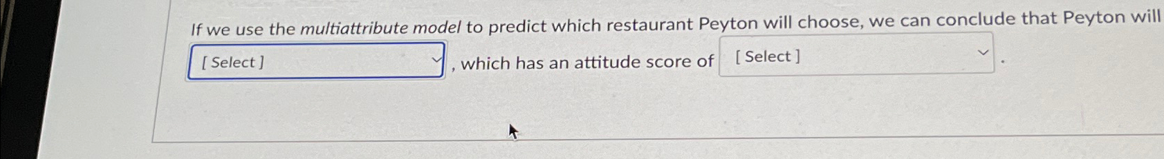 If we use the multiattribute model to predict which | Chegg.com