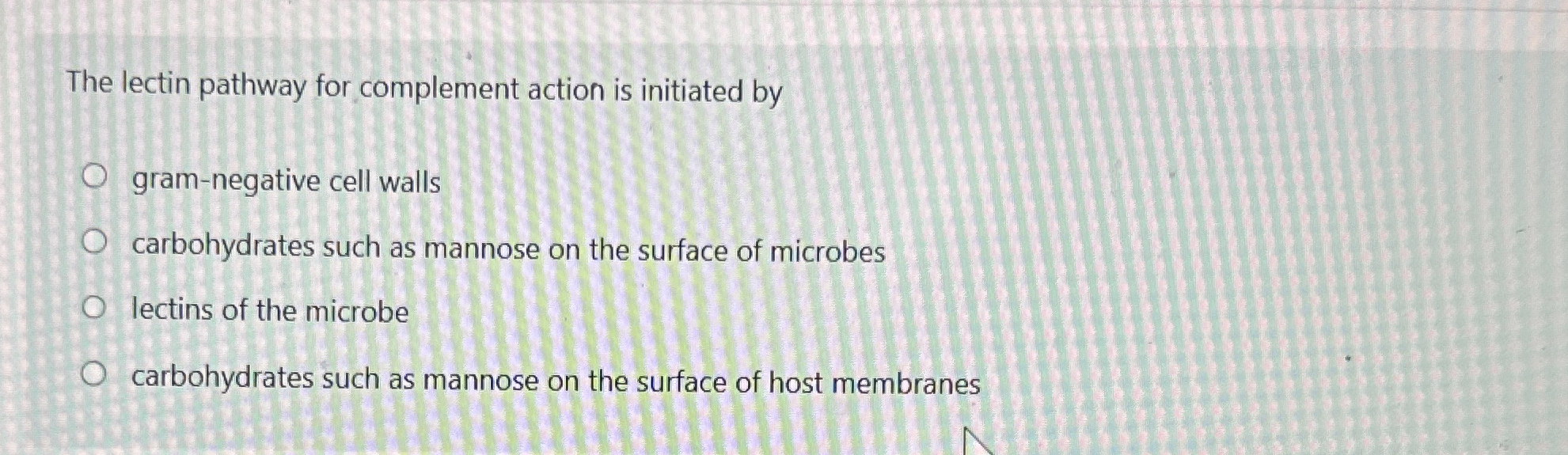Solved The Lectin Pathway For Complement Action Is Initiated