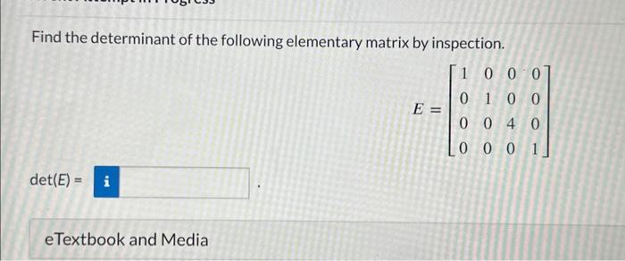 Solved Find the determinant of the following elementary | Chegg.com