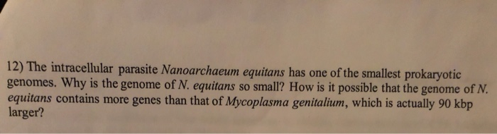 Solved 12) The intracellular parasite Nanoarchaeum equitans | Chegg.com