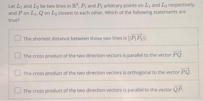 Solved Let L1 and L2 be two lines in R3,P1 and P2 arbitrary | Chegg.com