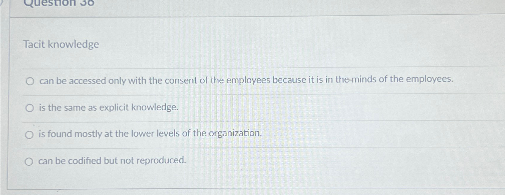 Solved Tacit knowledgecan be accessed only with the consent | Chegg.com