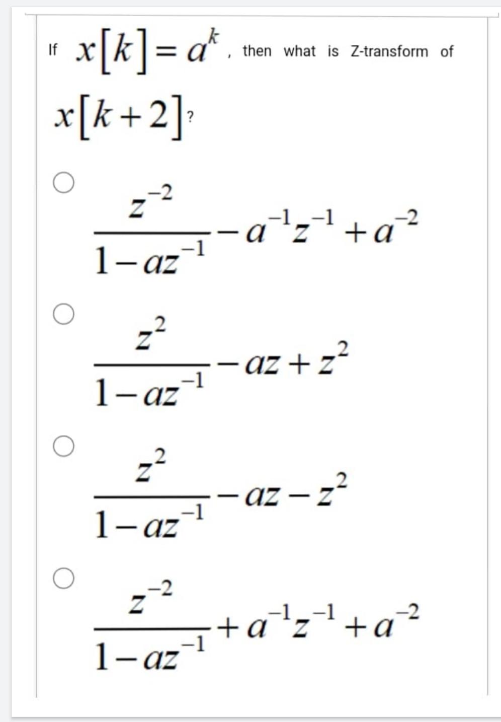 Solved If x[k]=ak, then what is ztransform of | Chegg.com
