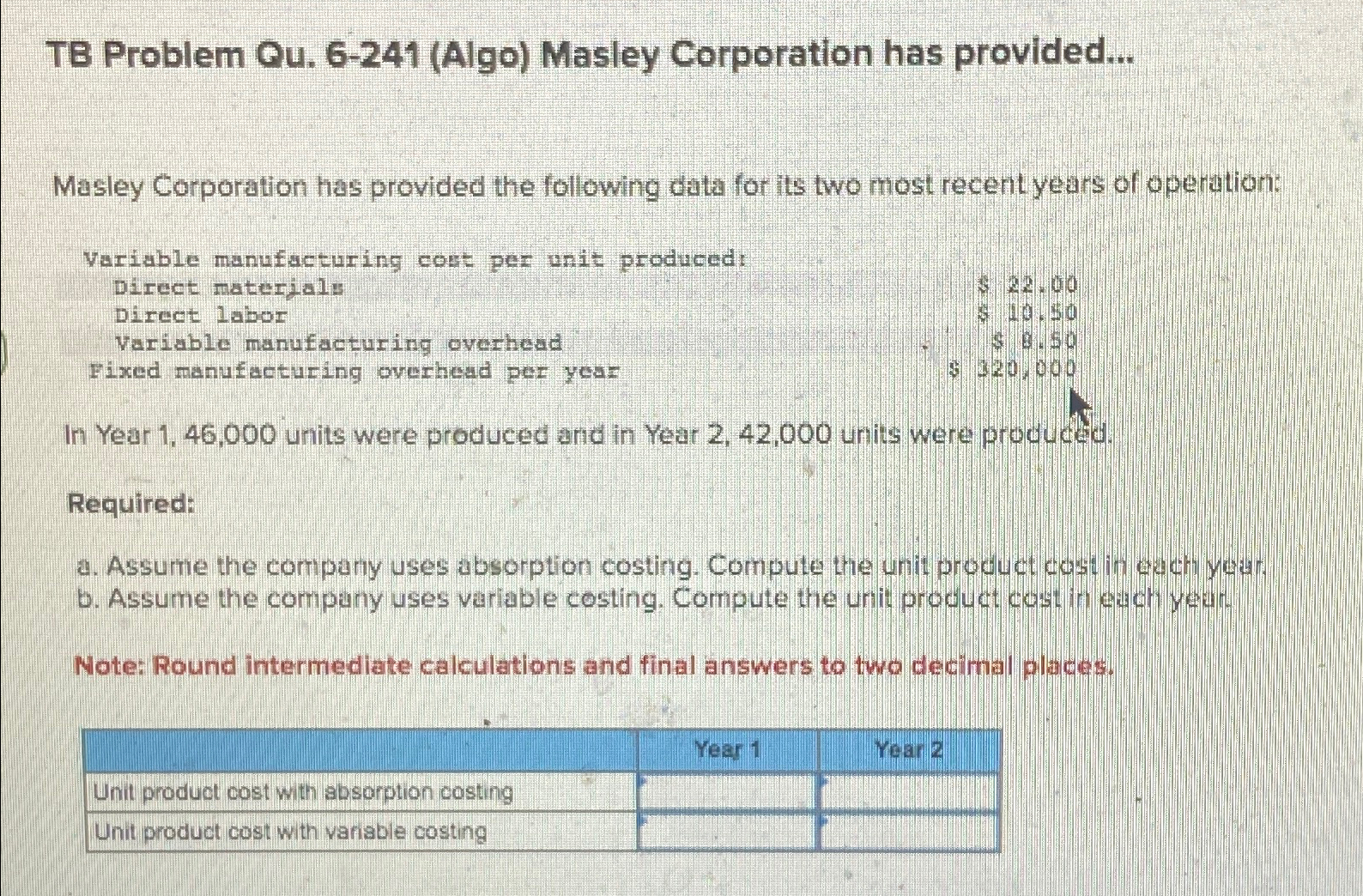 Solved TB Problem Qu. 6-241 (Algo) ﻿Masley Corporation has | Chegg.com