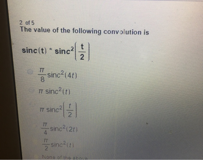 Solved 2 of 5 The value of the following convolution is | Chegg.com