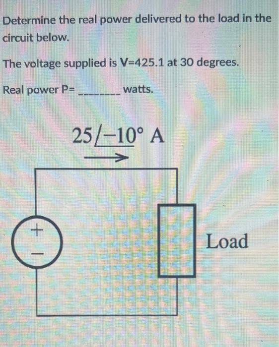 Solved Determine the real power delivered to the load in the | Chegg.com