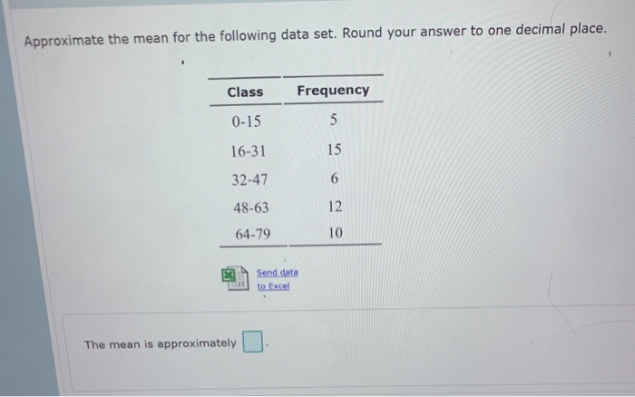 Solved Approximate the mean for the following data set. | Chegg.com