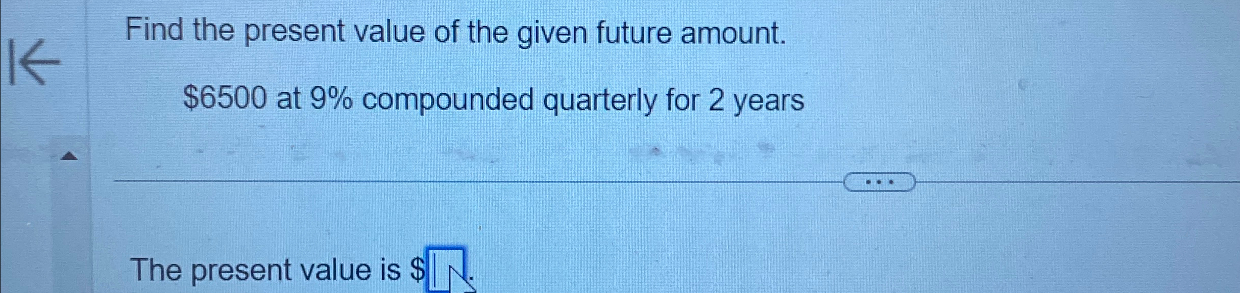 Solved Find the present value of the given future | Chegg.com