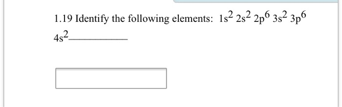 Solved 1.19 Identify the following elements: 152 282 2p6 382 | Chegg.com