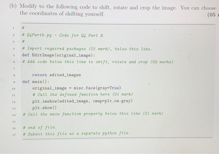 Solved (b) Modify to the following code to shift, rotate and | Chegg.com