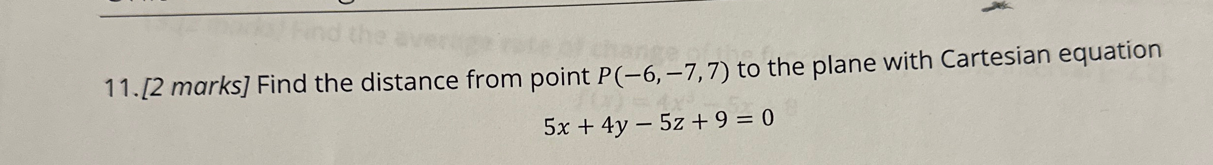 Solved [2 ﻿marks] ﻿Find the distance from point P(-6,-7,7) | Chegg.com