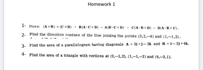 Solved Homework 1 1. Prove: (AXB) (C xD). B(ACXD) - A(B.CxD) | Chegg.com