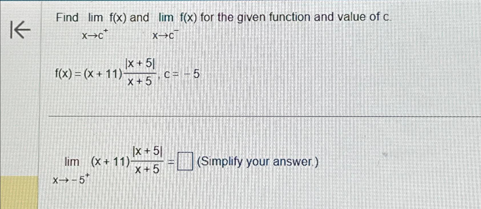 Solved Find Lim_x->c+f(x) ﻿and lim_x->c-f(x) ﻿for the given | Chegg.com