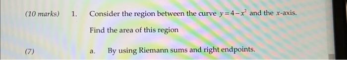 Solved (10 marks) 1. Consider the region between the curve | Chegg.com