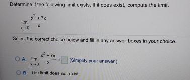 Solved Determine if the following limit exists. If it does | Chegg.com