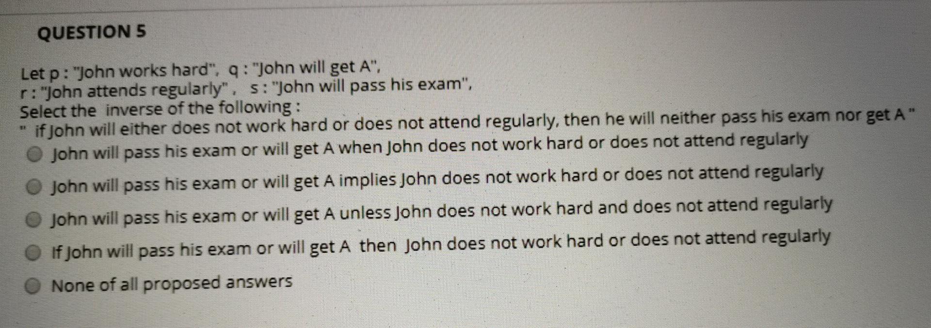 Solved QUESTION 5 Let p: "John works hard", q: "John will | Chegg.com