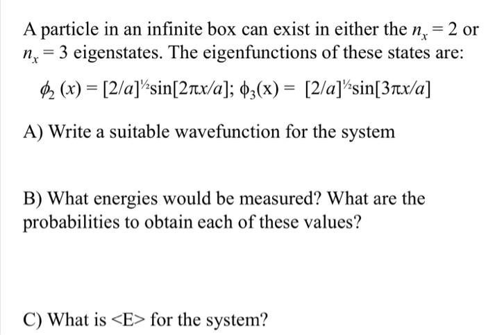 Solved A particle in an infinite box can exist in either the | Chegg.com