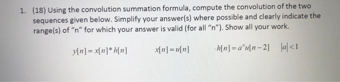 Solved 1. (18) Using the convolution summation formula, | Chegg.com