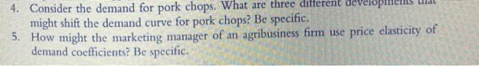 Solved 4. Consider the demand for pork chops. What are three | Chegg.com
