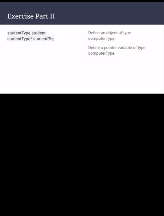 Solved Exercise Part I: struct student Type Tetine a culty | Chegg.com