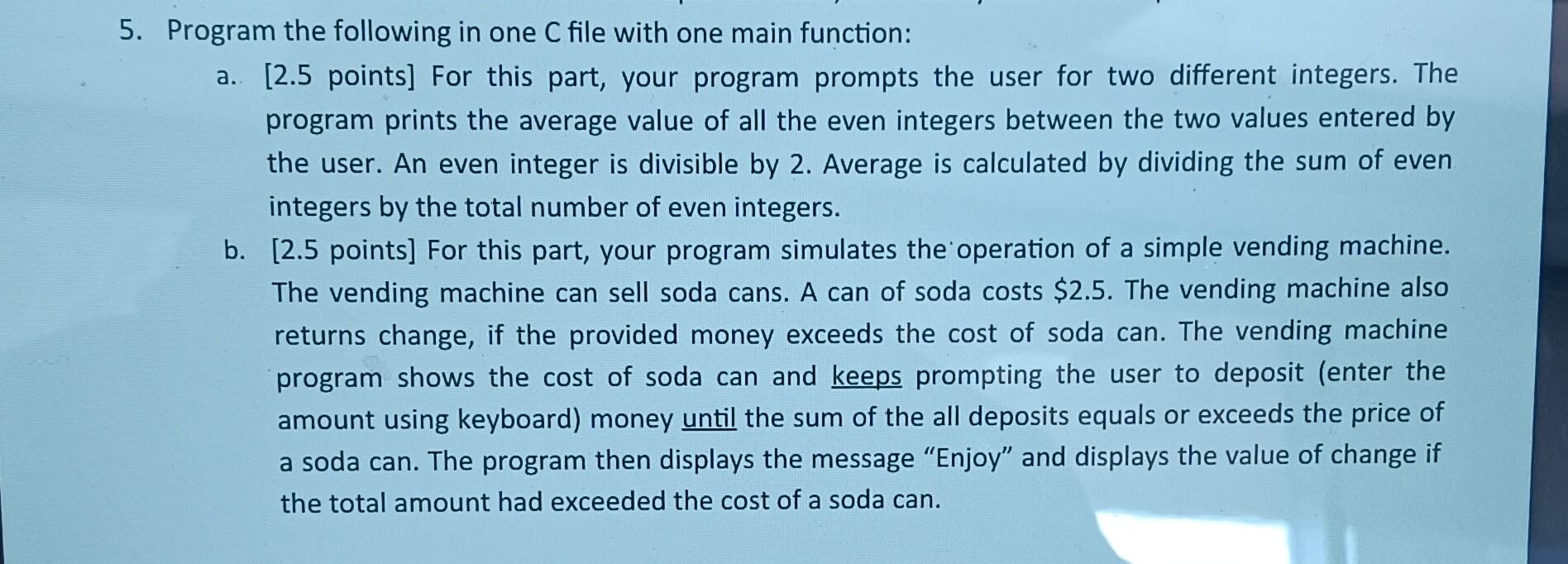 Solved 5. Program the following in one C file with one main | Chegg.com