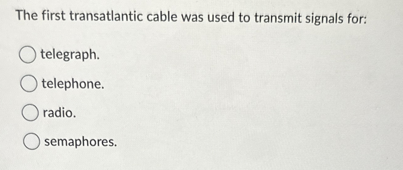 Solved The first transatlantic cable was used to transmit | Chegg.com