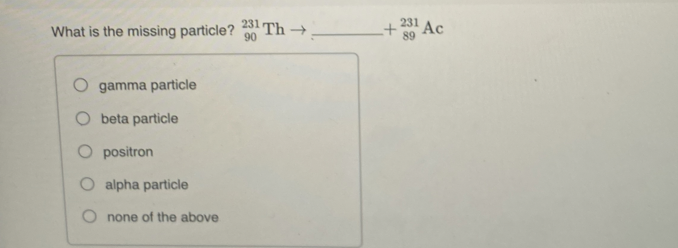 Solved What is the missing particle? | Chegg.com