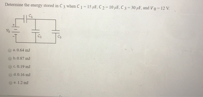 Solved Determine the energy stored in C 3 when C1 - 15 pF, | Chegg.com