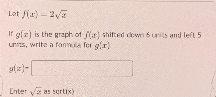 Solved Let f(x)=2x If g(x) is the graph of f(x) shifted down | Chegg.com