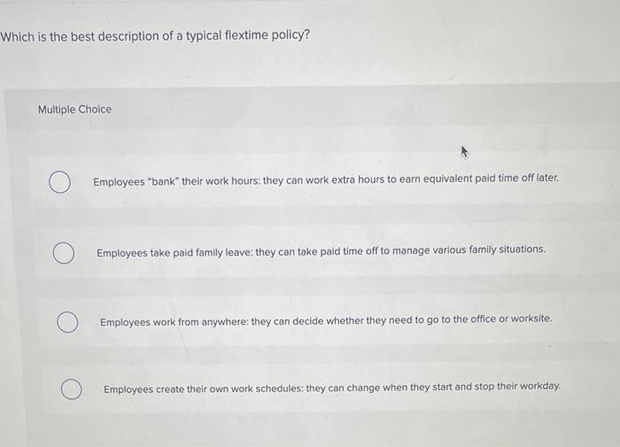 Solved Which is the best description of a typical flextime | Chegg.com