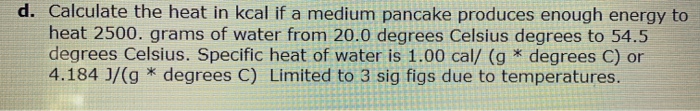 Solved d. Calculate the heat in kcal if a medium pancake | Chegg.com
